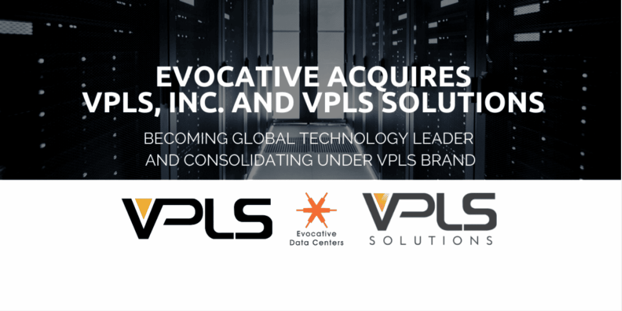Evocative acquires VPLS - Evocative Data Centers